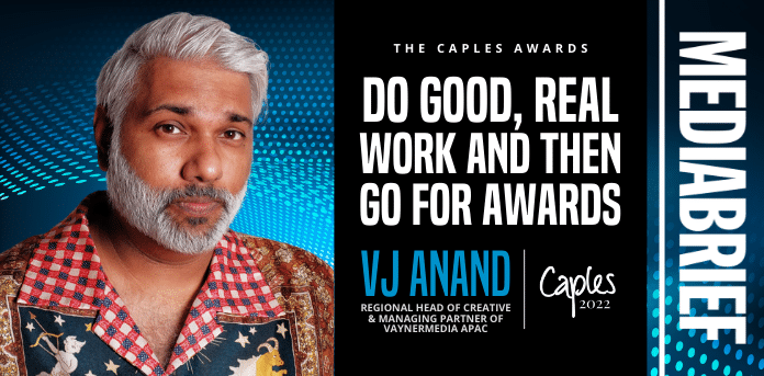 The Caples Awards | VJ Anand, VaynerMedia: Do good, real work and then go for awards - MediaBrief