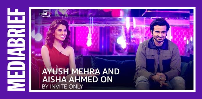 Amazon miniTV hosts Ayush Mehra and Aisha Ahmed on celebrity chat show 'By Invite Only' - MediaBrief
