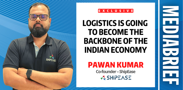 Exclusive | Pawan Kumar, Co-founder – ShipEase: Logistics is going to ...