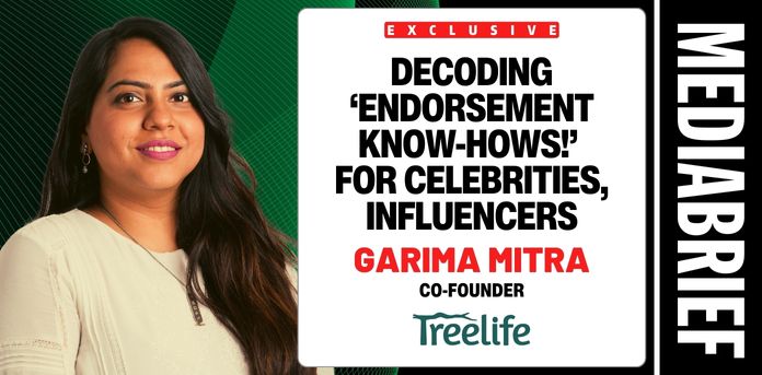 Exclusive: Treelife's Garima Mitra decodes 'Endorsement Know-hows!' for celebrities, influencers ...